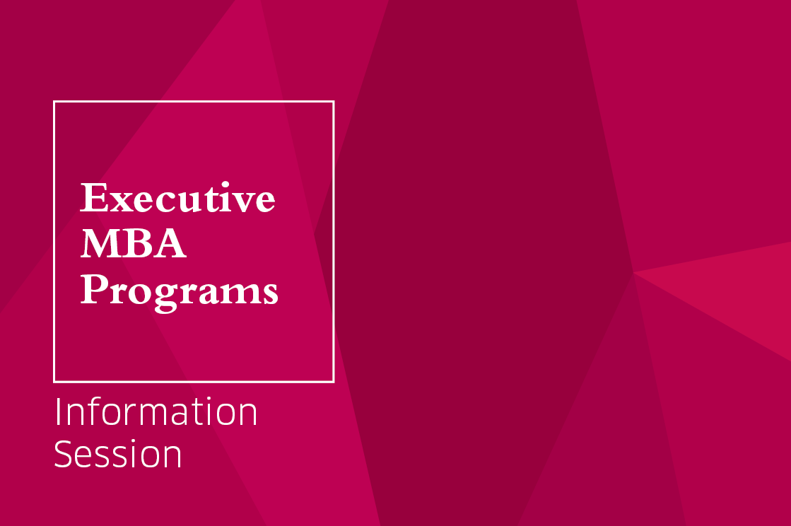 Executive MBA Programs Information Session (Virtual)