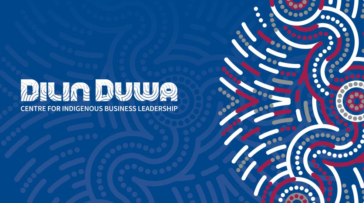 Our new Dilin Duwa Centre for Indigenous Business Leadership