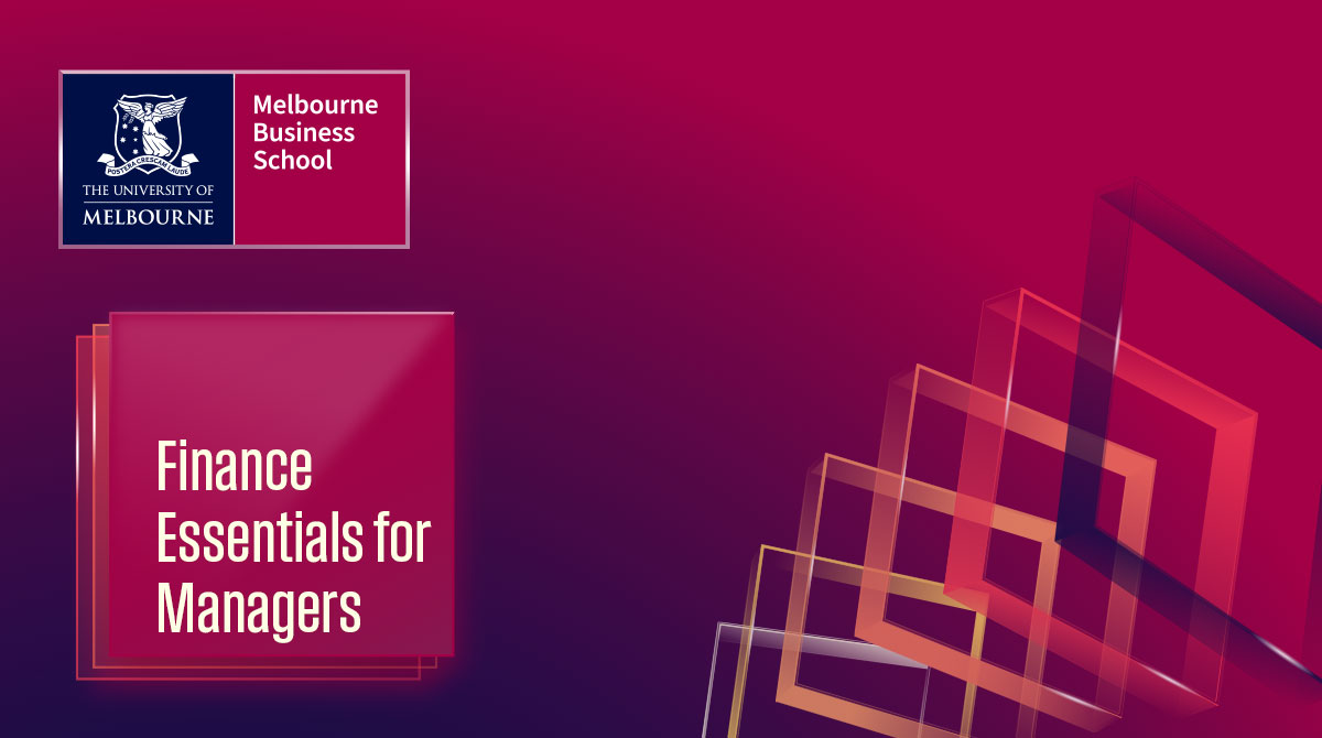 Finance for Non-Financial Managers | Melbourne Business School